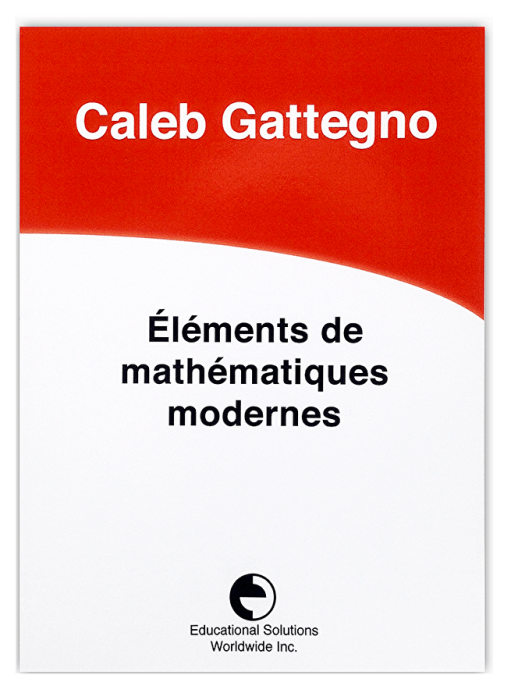 Eléments de mathématiques modernes – C. Gattegno – Une Education Pour ...